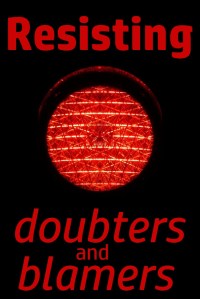 Resisting Doubters & Blamers – Verve